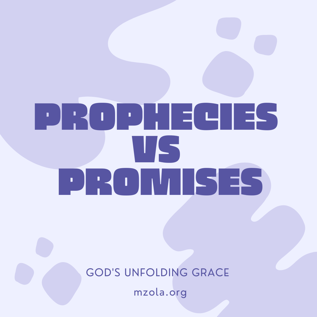 Prophecies or Promises… – God's Unfolding Grace